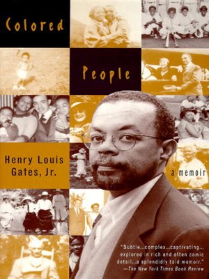 Colored People by Henry Louis Gates, Jr. · OverDrive: Free ebooks ...
