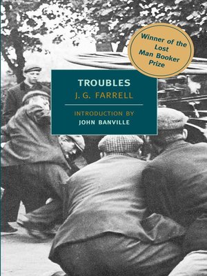 Troubles by J.G. Farrell · OverDrive: Free ebooks, audiobooks & movies ...