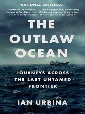 The Outlaw Ocean by Ian Urbina · OverDrive: Free ebooks, audiobooks ...