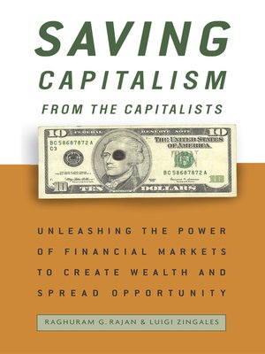 Saving Capitalism from the Capitalists by Raghuram Rajan · OverDrive ...
