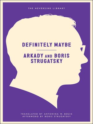 Definitely Maybe by Arkady Strugatsky · OverDrive: Free ebooks ...