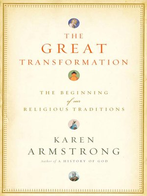 The Great Transformation by Karen Armstrong · OverDrive: Free ebooks ...