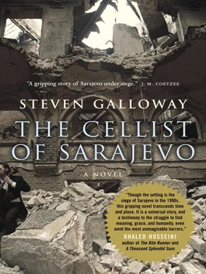 The Cellist of Sarajevo by Steven Galloway · OverDrive: ebooks ...