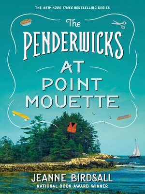 The Penderwicks at Point Mouette by Jeanne Birdsall · OverDrive: ebooks ...
