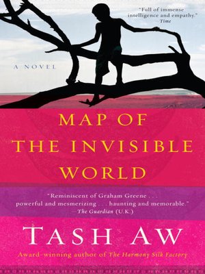 Map of the Invisible World by Tash Aw · OverDrive: Free ebooks ...