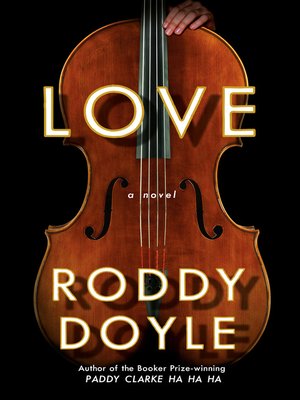 eBook - Love by Roddy Doyle · OverDrive: Free ebooks, audiobooks ...