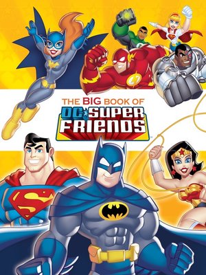 The Big Book of the DC Super Friends by Frank Berrios · OverDrive: Free ...