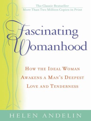 Fascinating Womanhood by Helen Andelin · OverDrive: Free ebooks ...