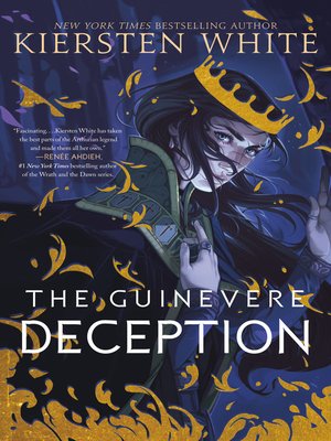 The Guinevere Deception by Kiersten White · OverDrive: Free ebooks ...