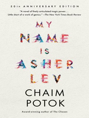 eBook - My Name Is Asher Lev by Chaim Potok · OverDrive: Free ebooks ...