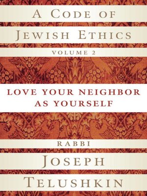 A Code of Jewish Ethics, Volume 2 by Rabbi Joseph Telushkin · OverDrive ...