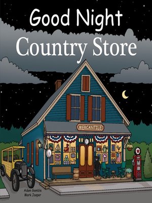 Good Night Country Store by Adam Gamble · OverDrive: Free ebooks ...