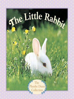 The Little Rabbit by Judy Dunn · OverDrive: Free ebooks, audiobooks ...
