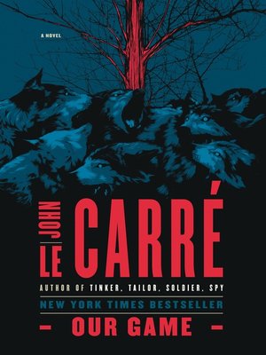 Our Game by John le Carré · OverDrive: Free ebooks, audiobooks & movies ...