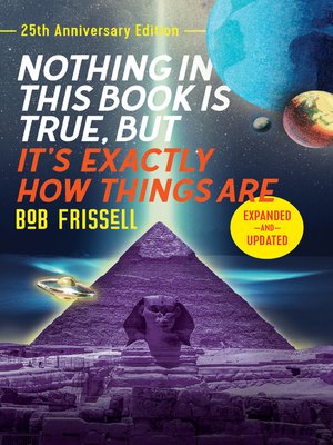 Nothing in This Book Is True, But It's Exactly How Things Are by Bob ...