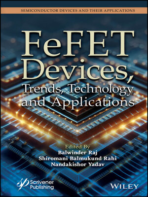 FeFET Devices, Trends, Technology and Applications by Balwinder Raj ...