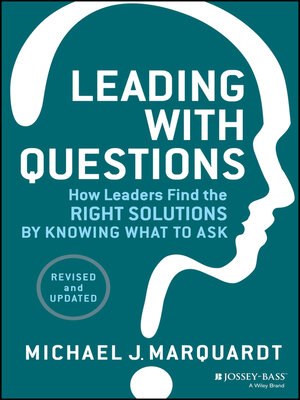 Leading with Questions by Michael J. Marquardt · OverDrive: Free ebooks ...