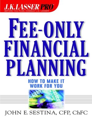 eBook - Fee-Only Financial Planning by John E. Sestina · OverDrive ...