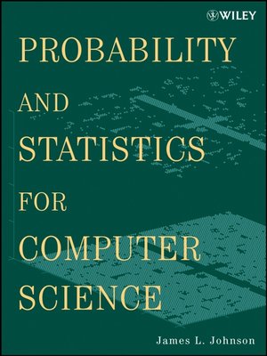 Probability and Statistics for Computer Science by James L. Johnson ...