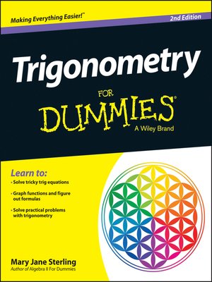 Trigonometry For Dummies by Mary Jane Sterling · OverDrive: Free ebooks ...