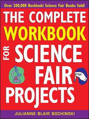 The Complete Workbook for Science Fair Projects by Julianne Blair ...