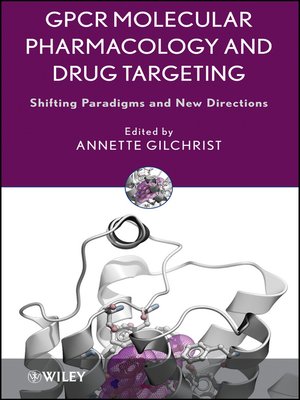 GPCR Molecular Pharmacology and Drug Targeting by Annette Gilchrist ...