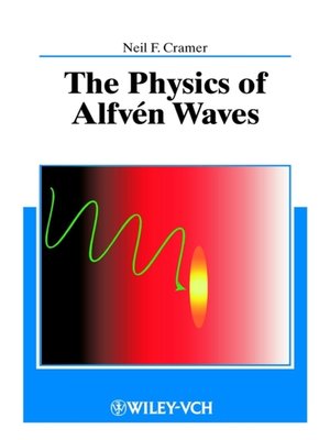 The Physics of Alfven Waves by Neil F. Cramer · OverDrive: Free ebooks ...