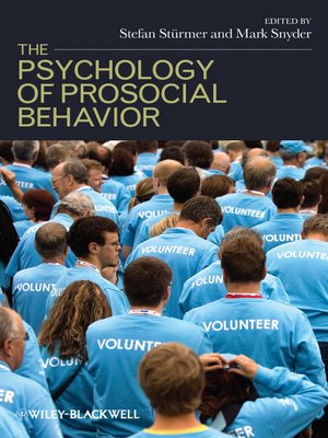 The Psychology of Prosocial Behavior by Stefan Stürmer · OverDrive ...
