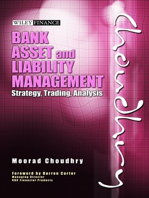 Bank Asset and Liability Management by Moorad Choudhry · OverDrive ...