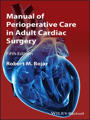 Manual of Perioperative Care in Adult Cardiac Surgery by Robert M ...