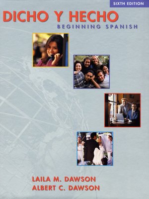 Dicho y Hecho Beginning Spanish Volume 2 by Laila M. Dawson · OverDrive ...