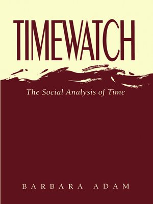 Timewatch by Barbara Adam · OverDrive: Free ebooks, audiobooks & movies ...