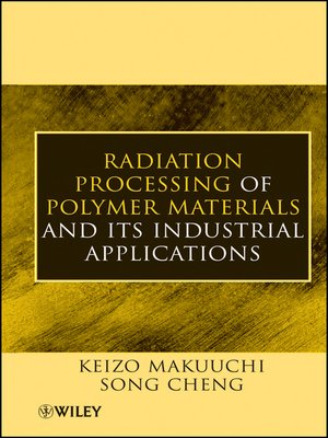 Radiation Processing of Polymer Materials and Its Industrial ...