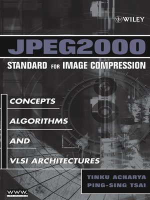 JPEG2000 Standard for Image Compression by Tinku Acharya · OverDrive ...