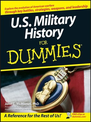 U.S. Military History For Dummies by John C. McManus · OverDrive: Free ...