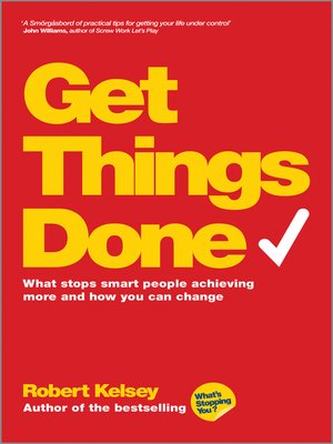 Get Things Done by Robert Kelsey · OverDrive: ebooks, audiobooks, and ...