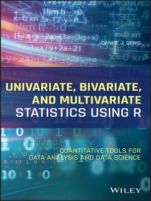 Univariate, Bivariate, and Multivariate Statistics Using R by Daniel J ...