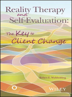 Reality Therapy and Self-Evaluation by Robert E. Wubbolding · OverDrive ...