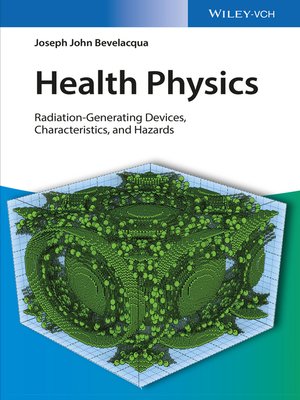 Health Physics by Joseph John Bevelacqua · OverDrive: Free ebooks ...