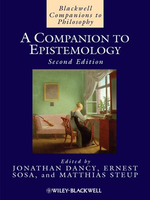 eBook - A Companion to Epistemology by Jonathan Dancy · OverDrive: Free ...