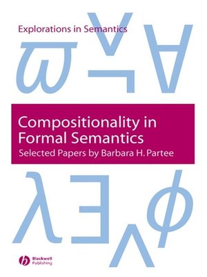 Compositionality in Formal Semantics by Barbara H. Partee · OverDrive ...