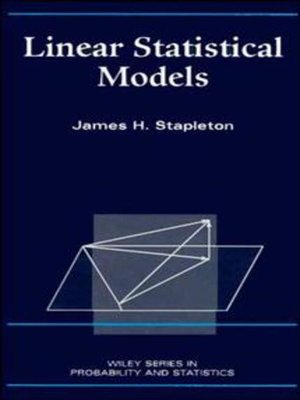 Linear Statistical Models by James H. Stapleton · OverDrive: Free ...