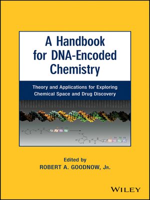 A Handbook for DNA-Encoded Chemistry by Robert A. Goodnow, Jr ...