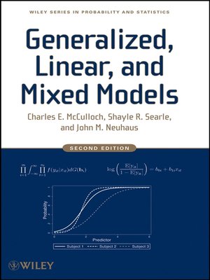 Generalized, Linear, and Mixed Models by Charles E. McCulloch ...