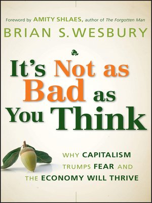 It's Not as Bad as You Think by Brian S. Wesbury · OverDrive: Free ...