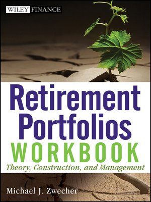 Retirement Portfolios Workbook by Michael J. Zwecher · OverDrive: Free ...