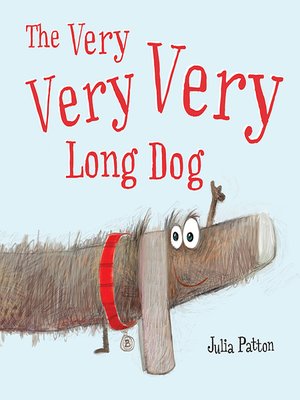 eBook - The Very Very Very Long Dog by Julia Patton · OverDrive: Free ...