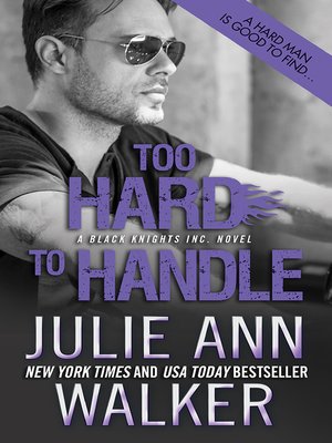 Too Hard to Handle by Julie Ann Walker · OverDrive: ebooks, audiobooks ...