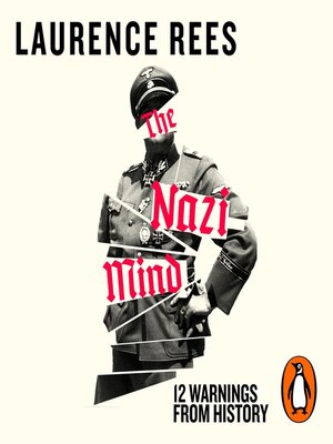 Audiobook - The Nazi Mind by Laurence Rees · OverDrive: Free ebooks ...