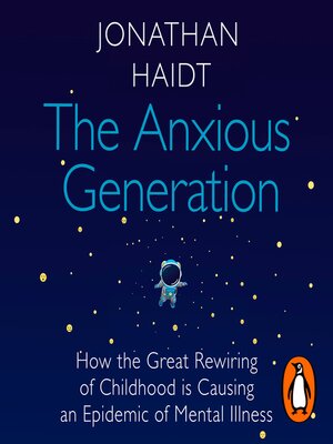 Audiobook - The Anxious Generation by Jonathan Haidt · OverDrive: Free ...